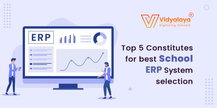 Top 5 Constitutes for best School ERP System selection!