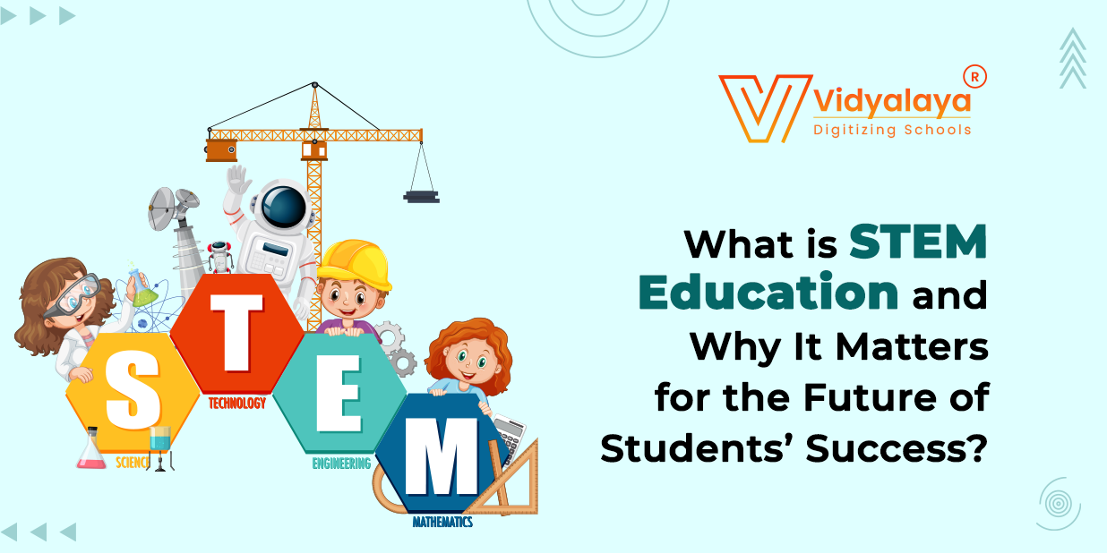 What is STEM Education and Why It Matters for the Future of Students ...