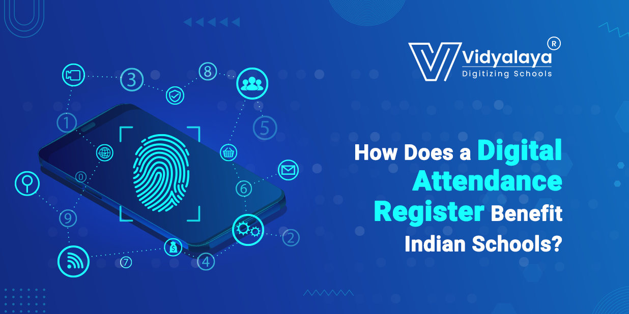 How Does a Digital Attendance Register Benefit Indian Schools?