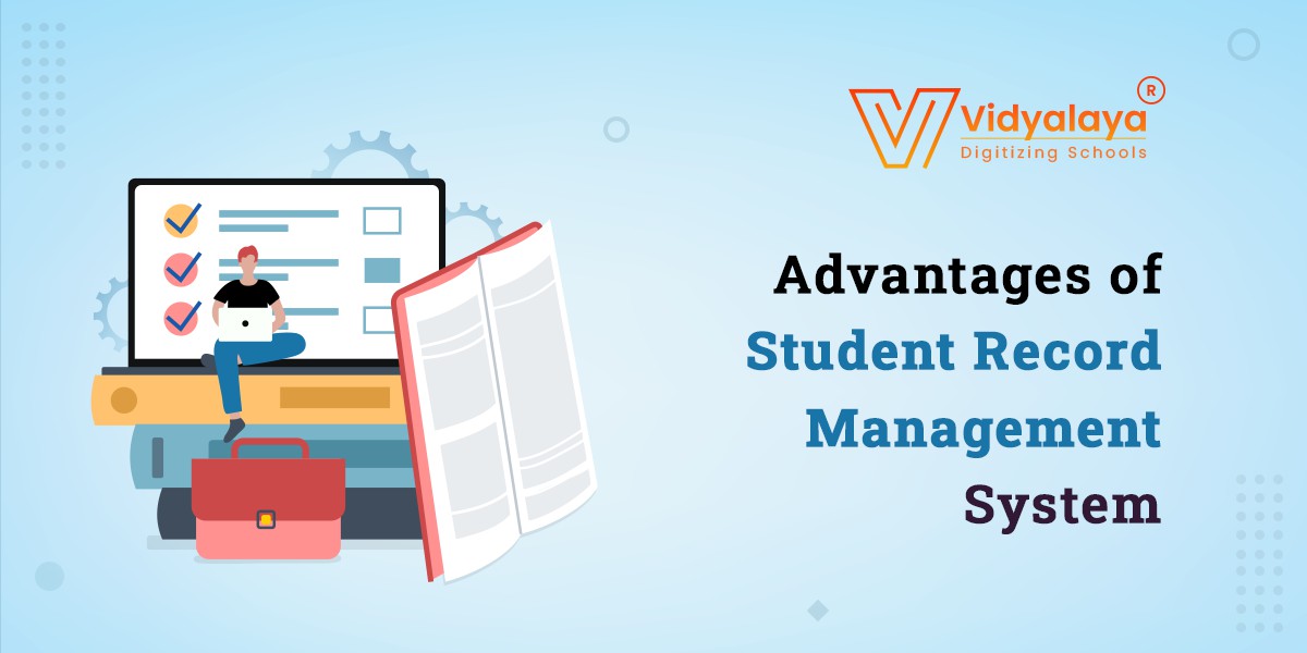 Advantages of Student Record Management System | Vidyalaya