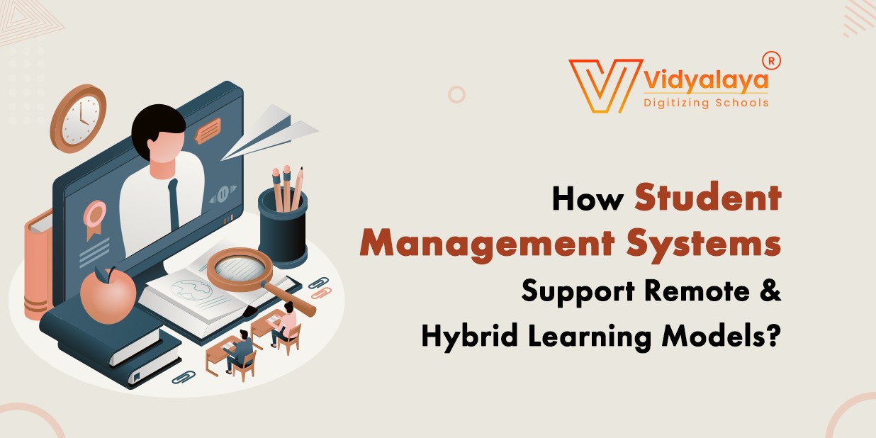How Student Management Systems Support Remote and Hybrid Learning Models?